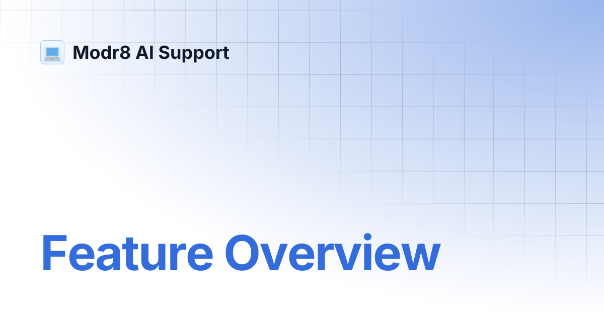 Feature Overview | Modr8 AI Support
