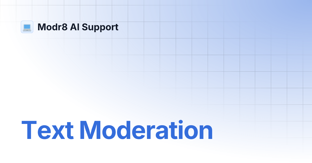 Text Moderation | Modr8 AI Support
